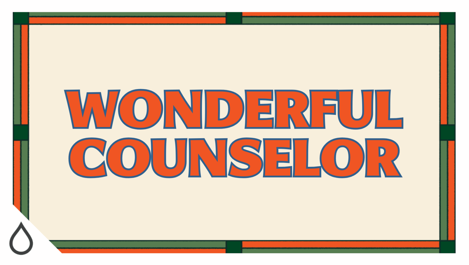 WONDERFUL COUNSELOR - The Well Community Church | San Antonio, TX